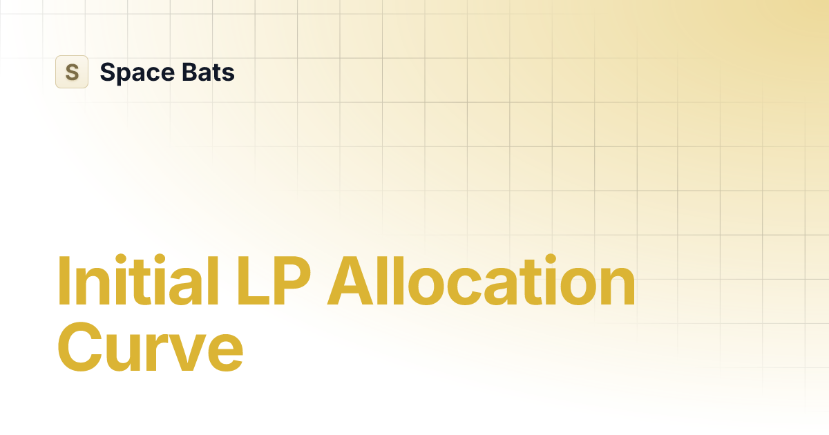 Initial LP Allocation Curve | Space Bats
